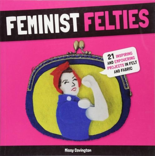 Feminist Felties Book - Free Sewing Giveaways - Sew Magazine