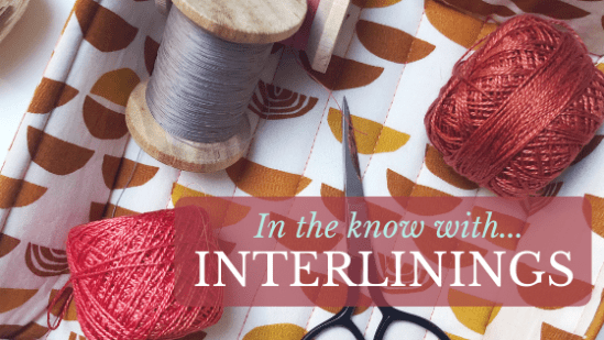 In the Know With Interlinings - Sewing Blog - Sew Magazine