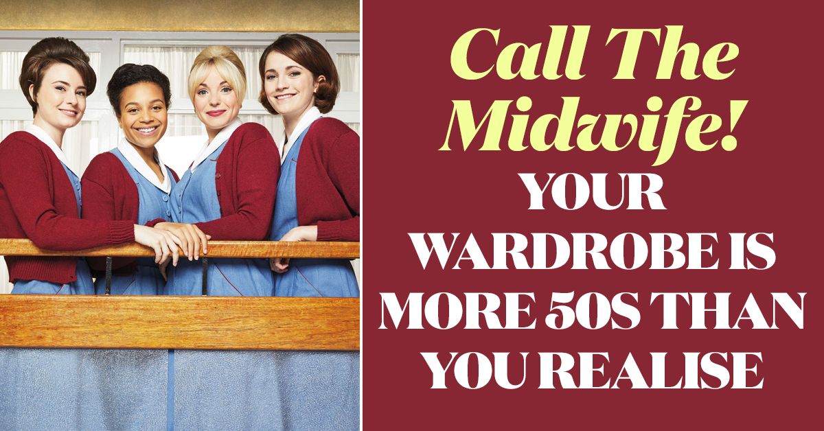 Call The Midwife! Your Wardrobe Is More 50s Than You Realise - Sewing ...