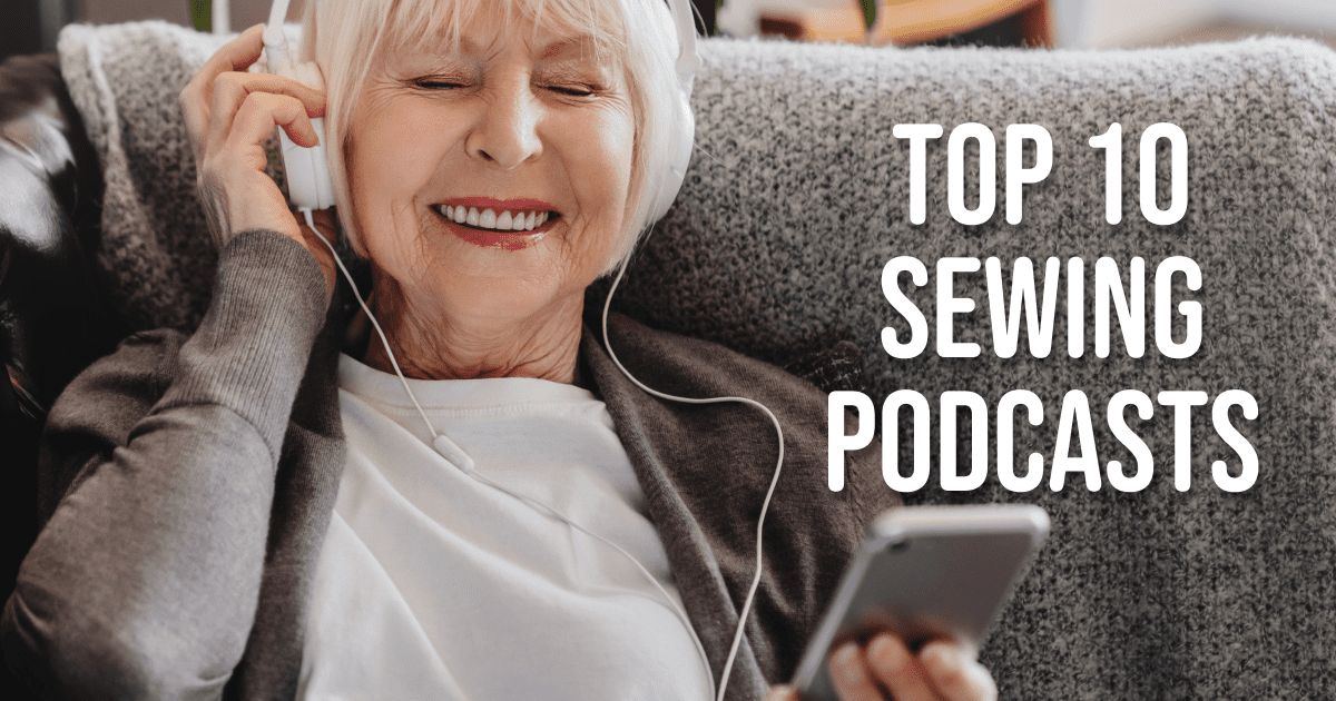 Top 10 Sewing Podcasts - Sewing Blog - Sew Magazine